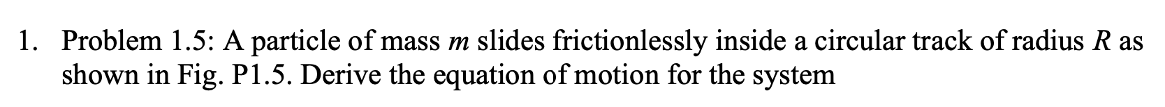 Solved Problem 1.5: A particle of mass m slides | Chegg.com