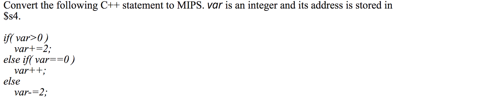 Solved Convert the following C++ statement to MIPS. var is | Chegg.com