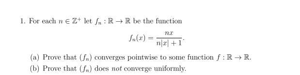 Solved 1. For each n∈Z+let fn:R→R be the function | Chegg.com