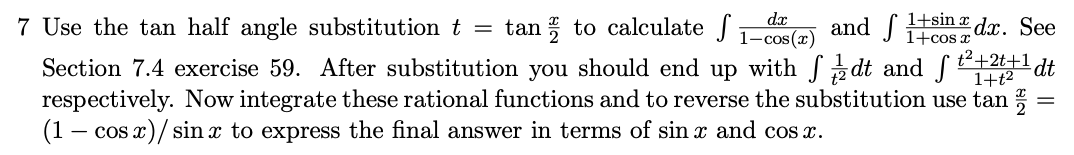 Solved 7 Use the tan half angle substitution t=tan2x to | Chegg.com