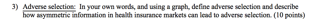 3) Adverse selection: In your own words, and using a | Chegg.com