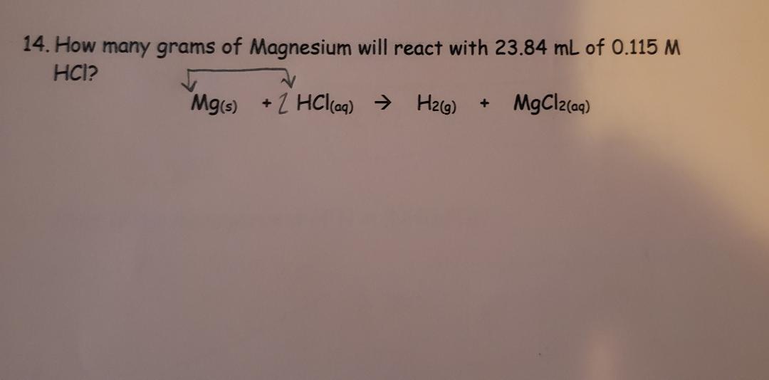 Solved 14. How many grams of Magnesium will react with 23.84 | Chegg.com