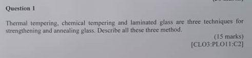 Solved Thermal tempering, chemical tempering and laminated | Chegg.com