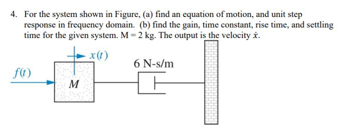 Solved 4. For the system shown in Figure, (a) find an | Chegg.com