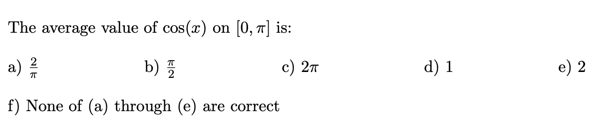 Solved The average value of cos(x) on [0, r] is: a) 2 b) c) | Chegg.com