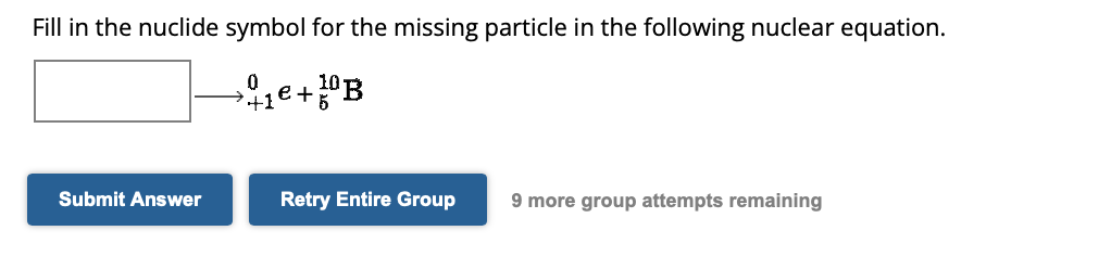 Solved Fill in the nuclide symbol for the missing particle | Chegg.com