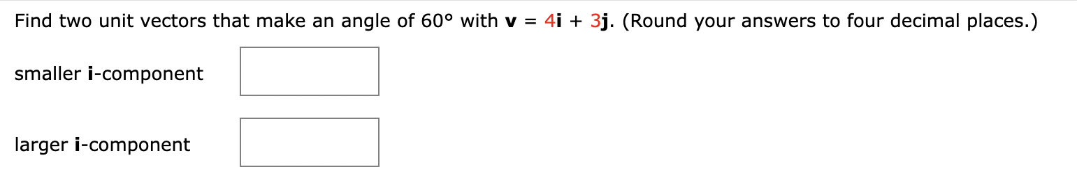 Solved Find Two Unit Vectors That Make An Angle Of 60∘ With