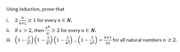 Solved Using induction, prove that i. 2n+1n≥1 for every n∈N. | Chegg.com