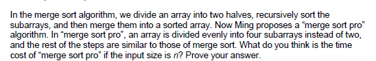 Solved In the merge sort algorithm, we divide an array into | Chegg.com