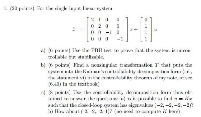 Solved 1. (20 points) For the single-input linear system | Chegg.com