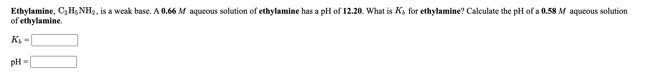 Solved Ethylamine, C2H5NH2, is a weak base. A 0.66 M aqueous | Chegg.com