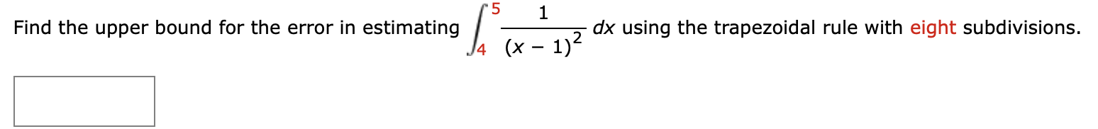 Solved Find the upper bound for the error in estimating | Chegg.com