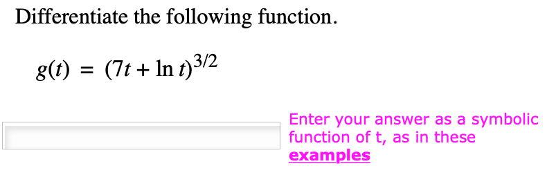 Solved Differentiate the following function. 8(t) = (7t + ln | Chegg.com