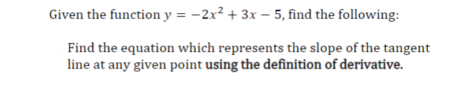 Solved Given the function y=−2x2+3x−5, find the following: | Chegg.com