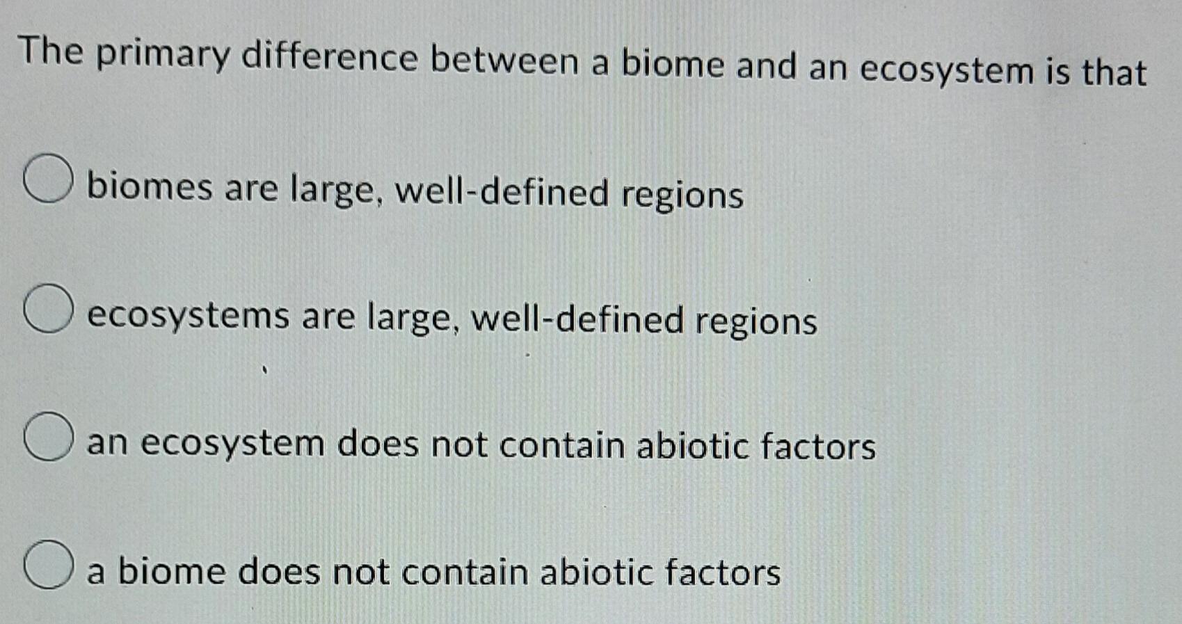 Solved The primary difference between a biome and an | Chegg.com