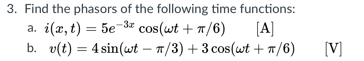 Solved 3. Find the phasors of the following time functions: | Chegg.com