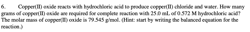 Solved 6. Copper(II) oxide reacts with hydrochloric acid to | Chegg.com