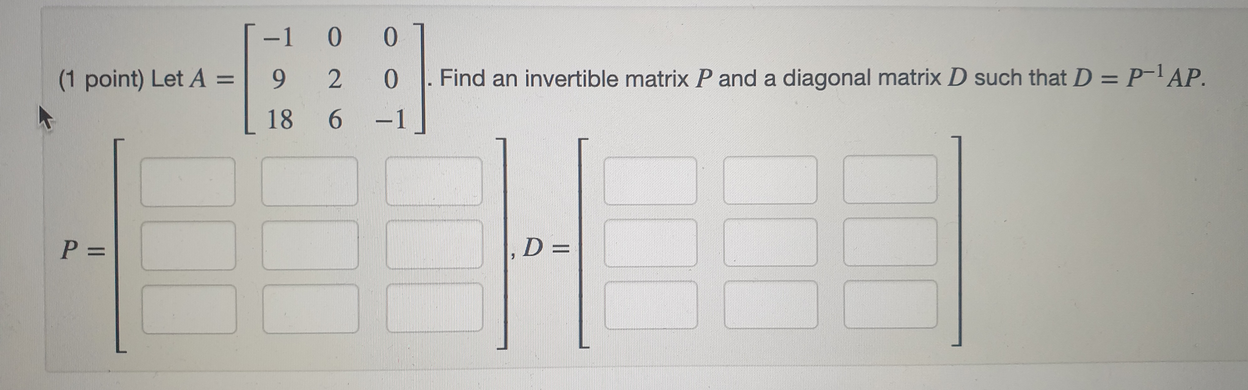 Solved (1 ﻿point) ﻿Let A=[-100920186-1]. ﻿Find an invertible | Chegg.com