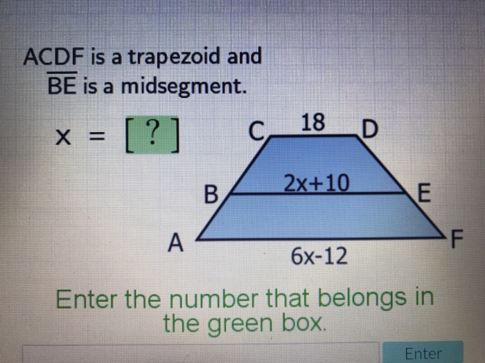 Solved ACDF is a trapezoid and BE is a midsegment. ? 18 | Chegg.com