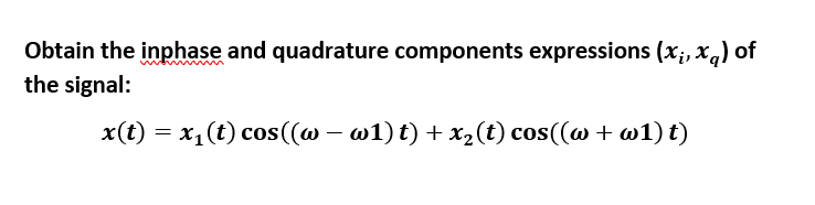 Solved Obtain the inphase and quadrature components | Chegg.com