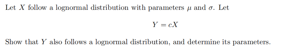Solved Let X follow a lognormal distribution with parameters | Chegg.com