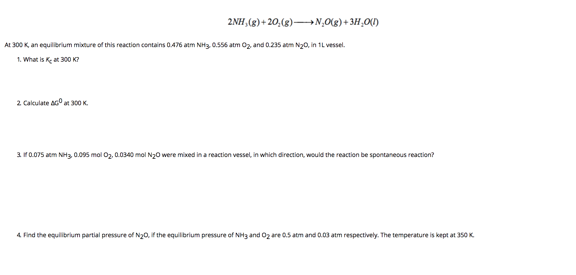 Solved 2NH3(g) + 202(g) →→N20(g) + 3H2O(1) At 300 K, an | Chegg.com