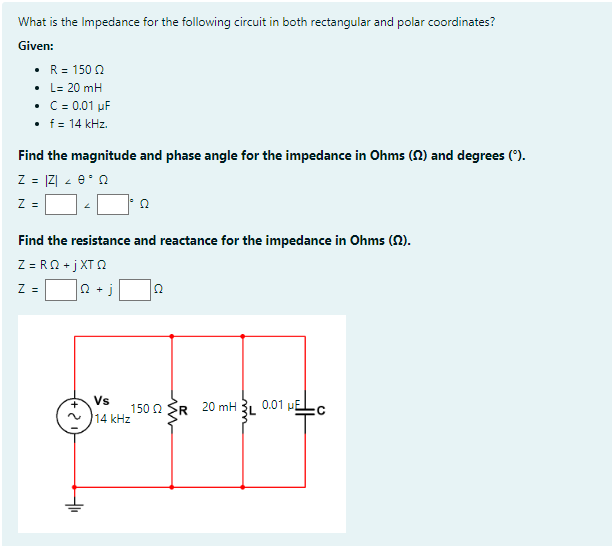 Solved What is the Impedance for the following circuit in | Chegg.com