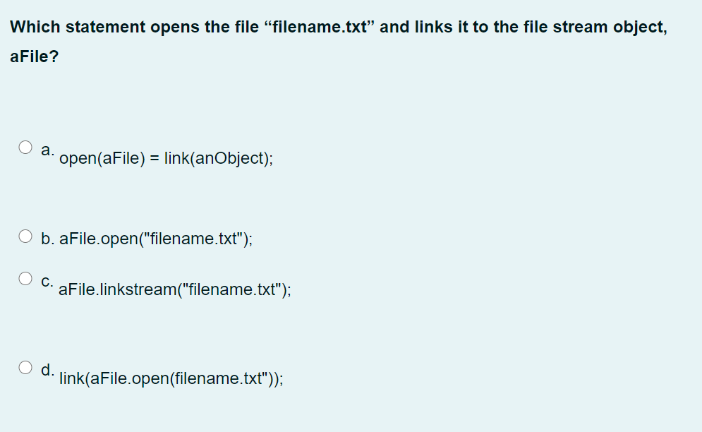 Solved Which statement opens the file “filename.txt" and | Chegg.com
