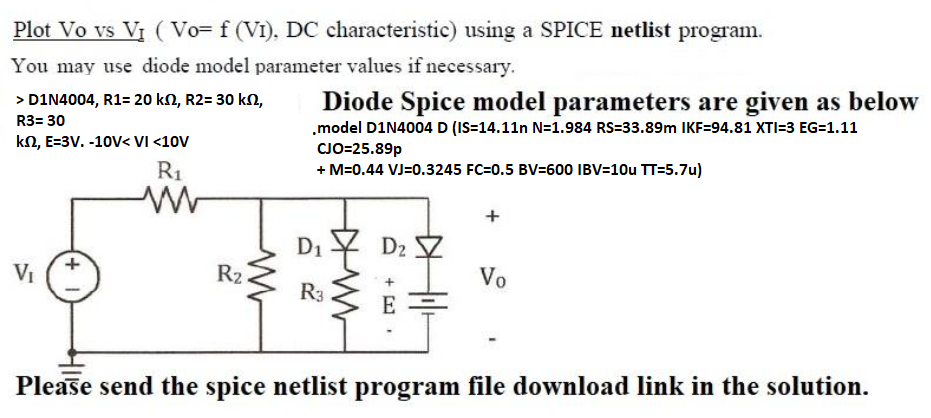Solved Plot Vo vs Vi (Vo= f (VI), DC characteristic) using a | Chegg.com