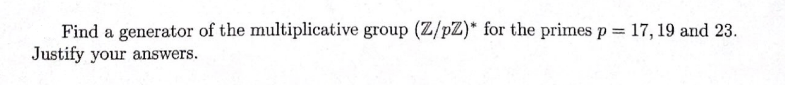 Solved Find a generator of the multiplicative group (Z/pZ)* | Chegg.com