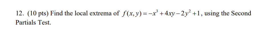 Solved 12. (10 pts) Find the local extrema of | Chegg.com