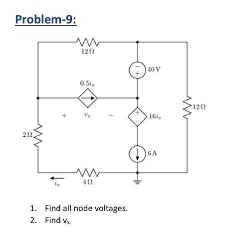 Solved Problem-9:Find all node voltages.Find vx | Chegg.com