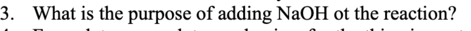 Solved 3. What is the purpose of adding NaOH ot the | Chegg.com