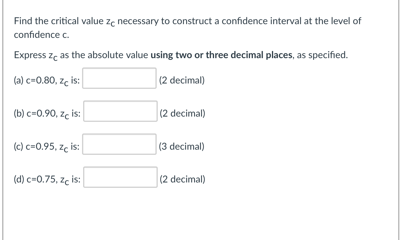 Solved Find the critical value zC necessary to construct a | Chegg.com