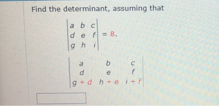 Solved Find the determinant, assuming that a b c d e f 8 g h | Chegg.com