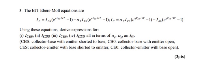 Solved 3 The BJT Ebers-Moll equations are Using these | Chegg.com Solved 3 The BJT Ebers-Moll equations are Using these | Chegg.com