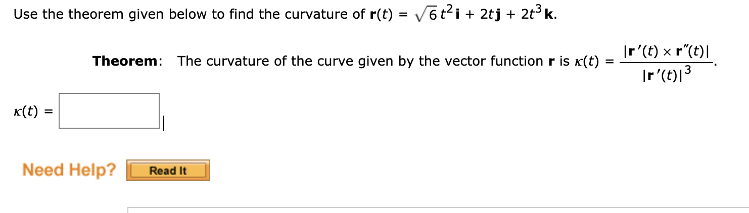 Solved Use the theorem given below to find the curvature of | Chegg.com