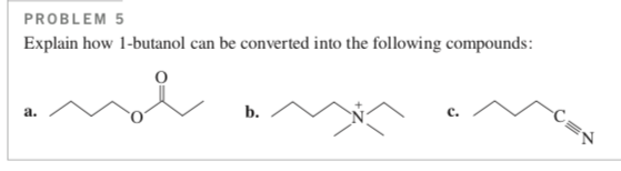 Solved PROBLEM 5 Explain how 1-butanol can be converted into | Chegg.com