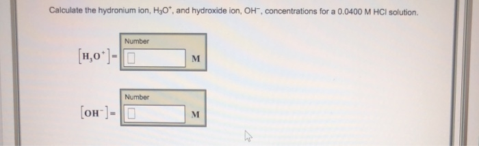 Solved Calculate the hydronium ion, H30", and hydroxide ion, | Chegg.com