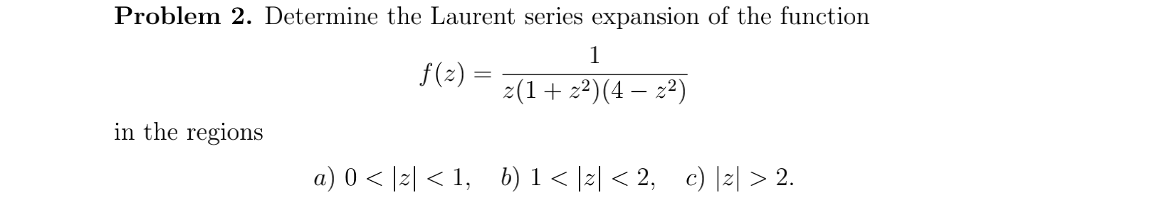 Solved Problem 2. Determine the Laurent series expansion of | Chegg.com