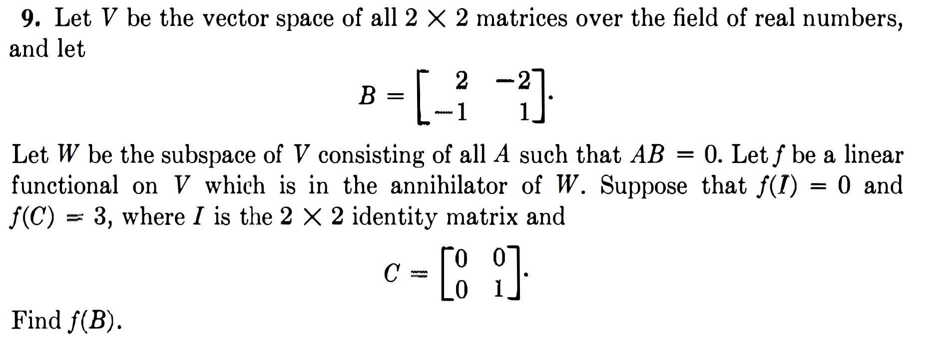 Solved 9. Let V be the vector space of all 2×2 matrices over | Chegg.com