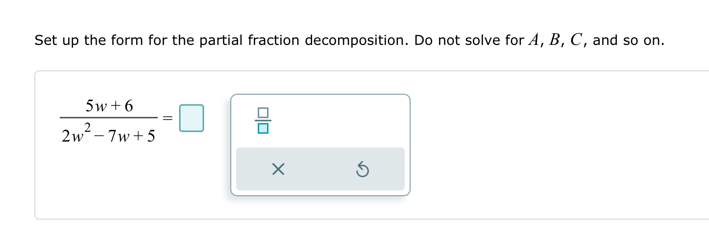 Solved Set up the form for the partial fraction | Chegg.com