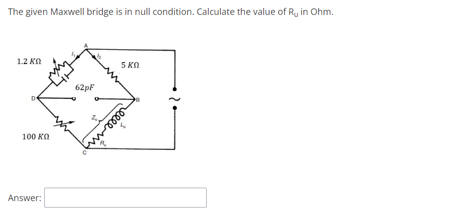 Solved The given Maxwell bridge is in null condition. | Chegg.com