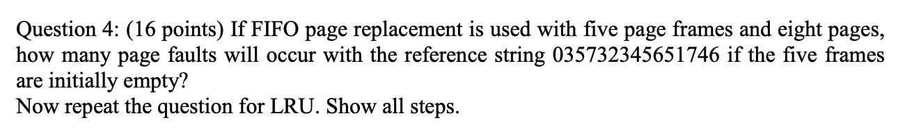 Solved Question 4: (16 points) If FIFO page replacement is | Chegg.com