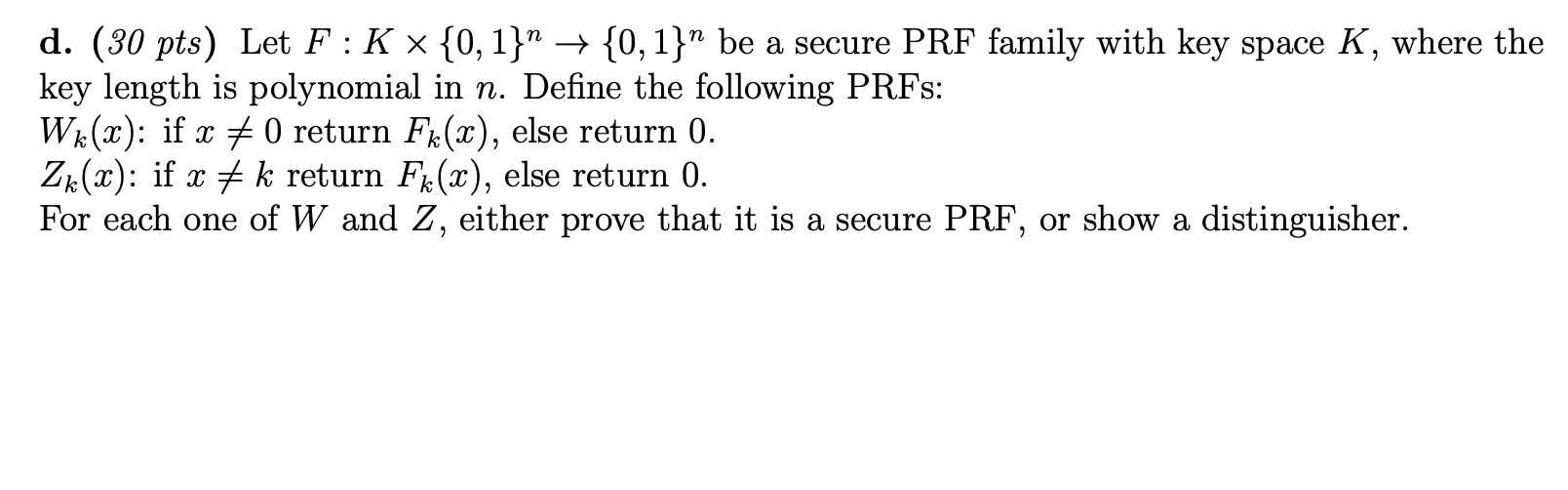 Solved d. (30 pts) Let F:K×{0,1}n→{0,1}n be a secure PRF | Chegg.com