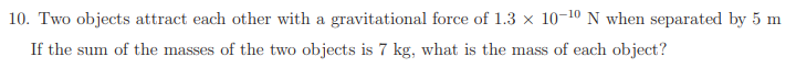 Solved 10. Two objects attract each other with a | Chegg.com