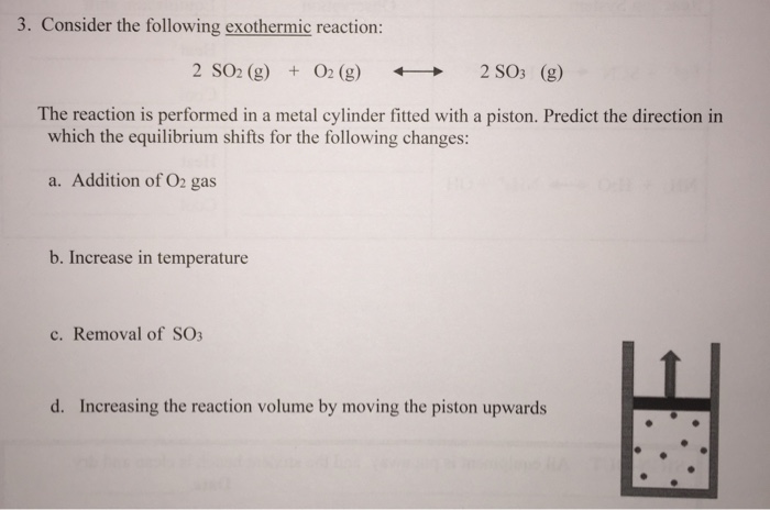 Solved 3. Consider the following exothermic reaction: 2 SO2 | Chegg.com