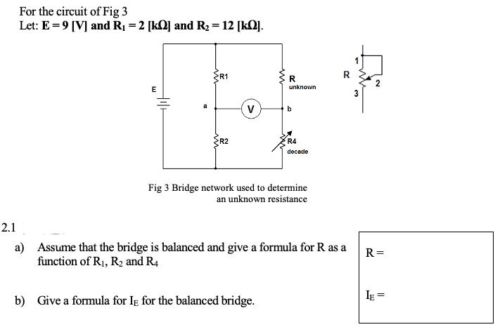 Solved For the circuit of Fig 3 Let: E=9[V] and R1=2[kΩ] and | Chegg.com
