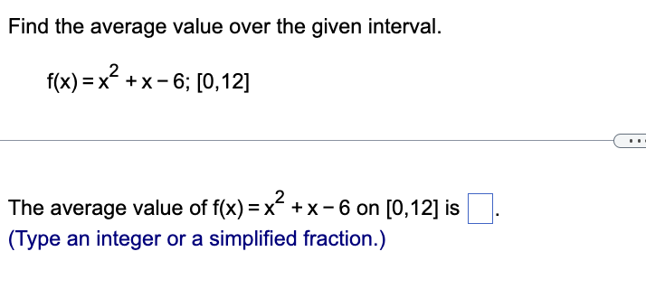 Solved Find the average value over the given interval. | Chegg.com