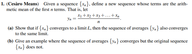 Solved 1. (Cesàro Means) Given a sequence {xn}, define a new | Chegg.com